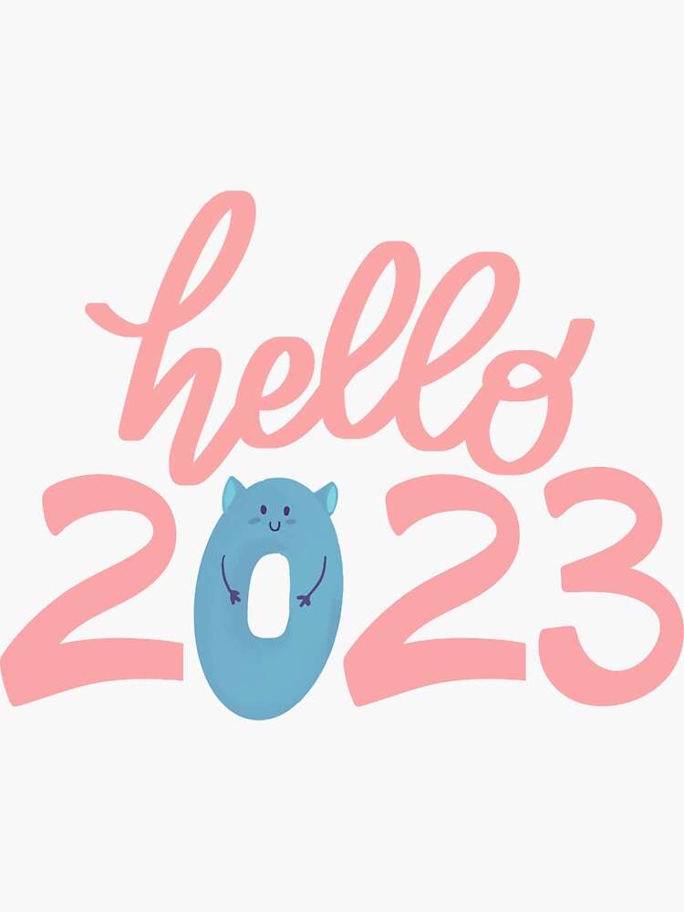 "Hello 2023 - Happy New Year 2023, Welcome 2023" Sticker for Sale by ...