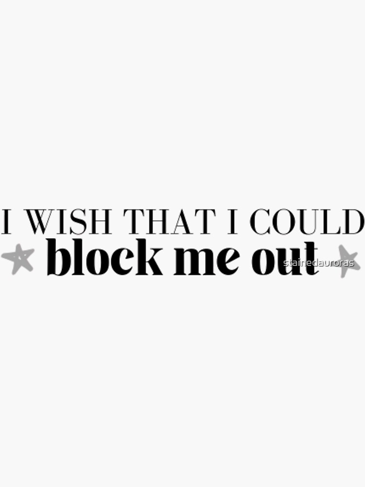 "i wish that i could block me out (with stars) - Gracie Abrams" Sticker ...