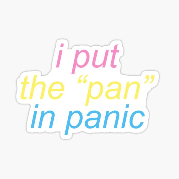 "i put the pan in panic" Sticker for Sale by TalShachar | Redbubble