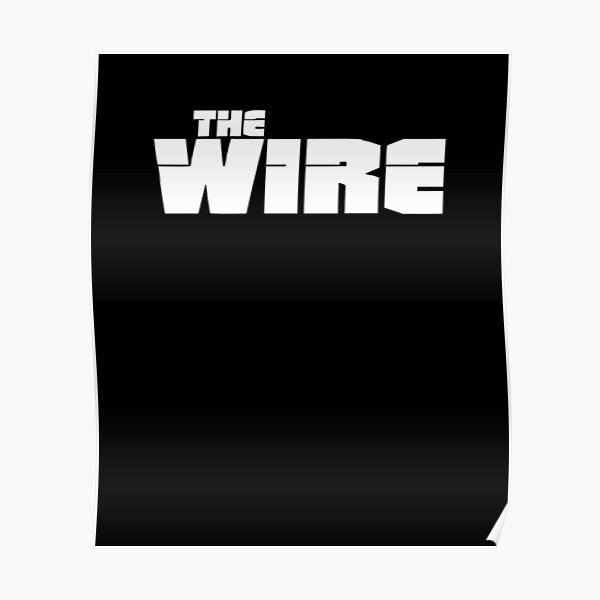 "The Wire Logo Merchandise " Poster for Sale by neharicoxixor | Redbubble