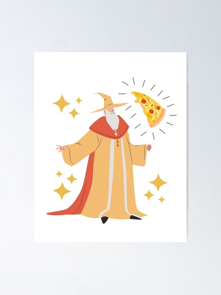 "Pizza Wizard and magic of Pizza Wizard" Poster for Sale by ...
