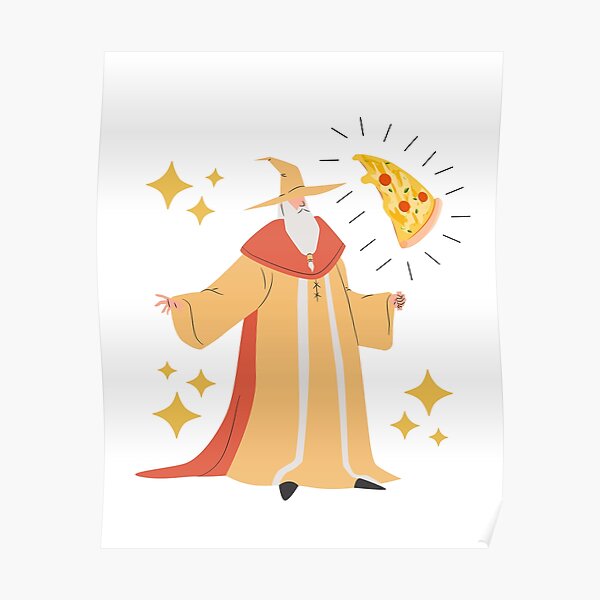 "Pizza Wizard and magic of Pizza Wizard" Poster for Sale by ...