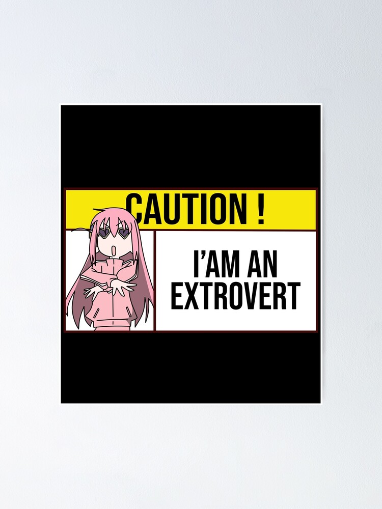 "i am an extrovert caution sign Hitori gotoh" Poster for Sale by Semzig ...