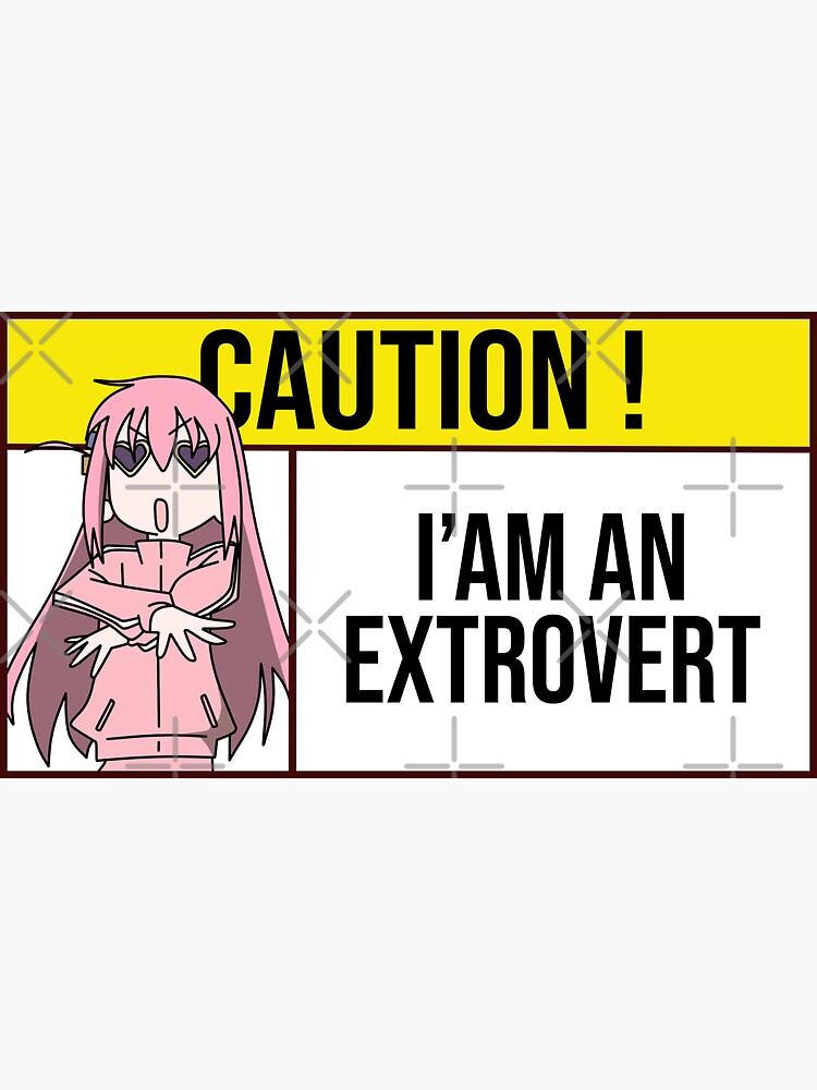 "i am an extrovert caution sign Hitori gotoh" Sticker for Sale by ...
