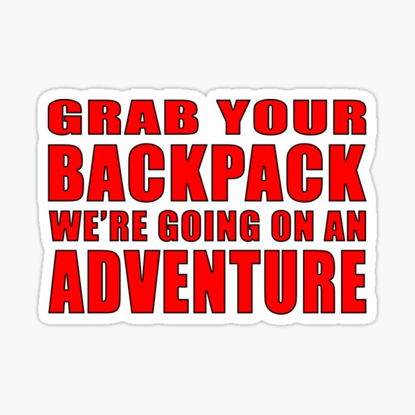 "Grab your backpack" Sticker by GentryRacing | Redbubble