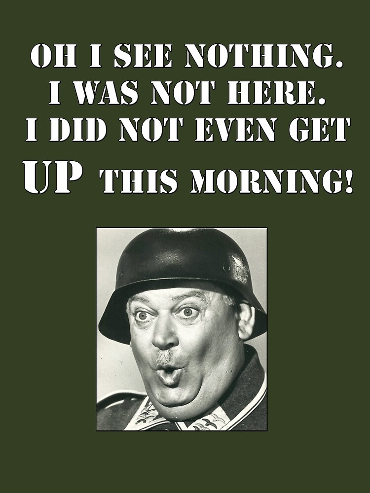 Sergeant Schultz Quotes