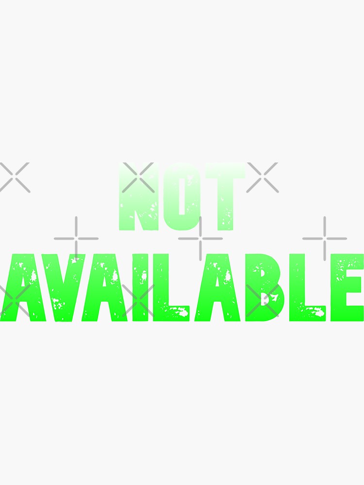 "not available, Funny Cool Best color art" Sticker for Sale by ...