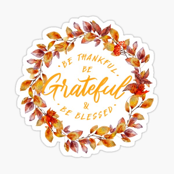 "Thankful grateful and blessed" Sticker for Sale by hjeeva | Redbubble