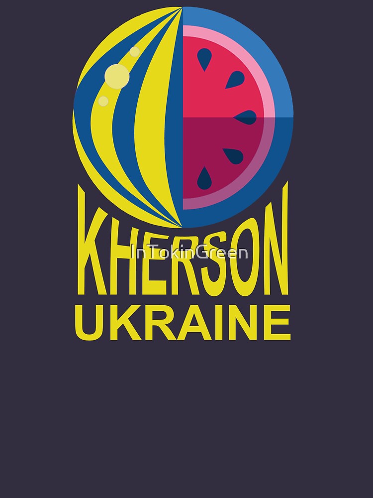 "Kherson is Ukraine Delicious Watermelons Ukrainian Symbol" T-shirt for ...