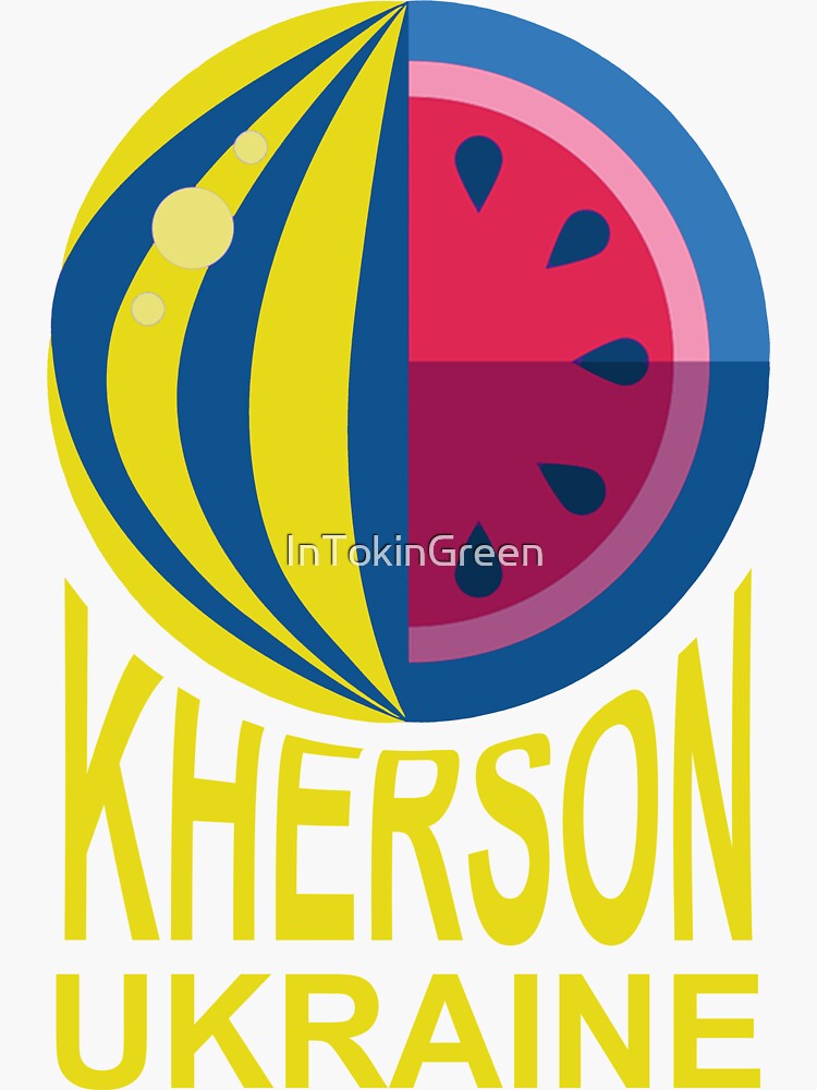 "Kherson is Ukraine Delicious Watermelons Ukrainian Symbol" Sticker for ...