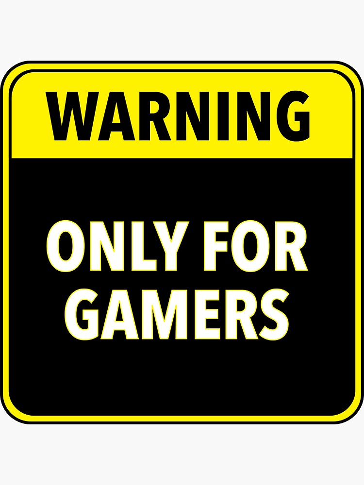 "Only For Gamers: WARNING stickers black yellow and White best quality ...