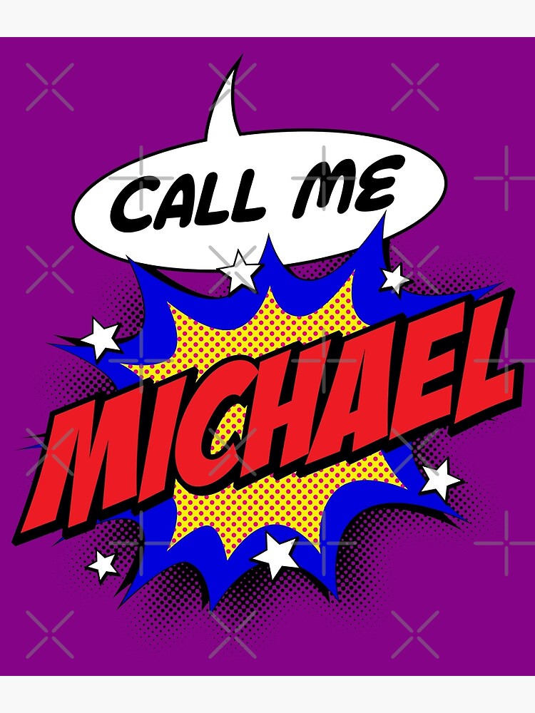 Personalised Call Me Michael Pop Art Comic Design Poster For Sale By Candocreative Redbubble
