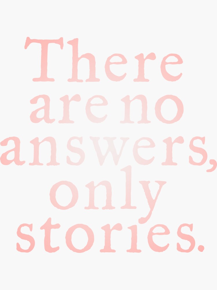 "There are no answers, only stories. v.3" Sticker for Sale by x1brett ...