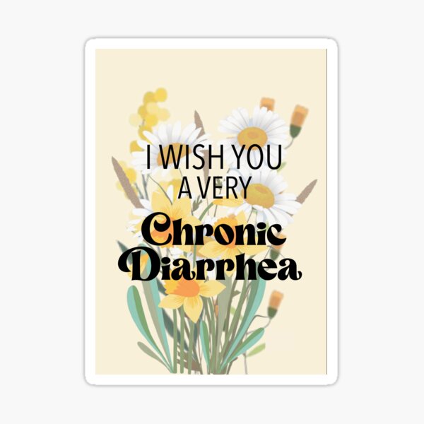 "chronic diarrhea" Sticker for Sale by PaceyWitter | Redbubble