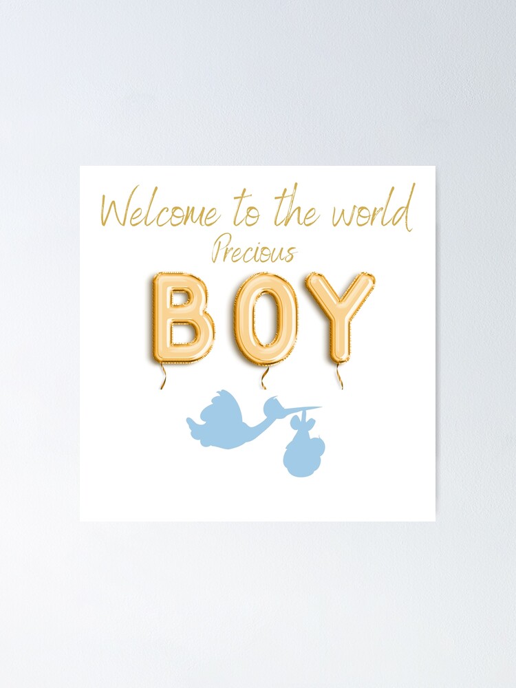 "Welcome to the world baby boy" Poster for Sale by artofhowes | Redbubble