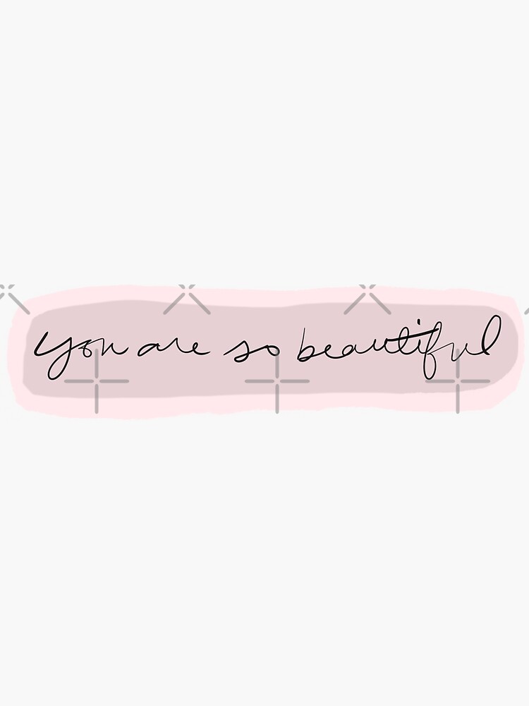 "You Are So Beautiful" Sticker for Sale by iamsailorelle | Redbubble