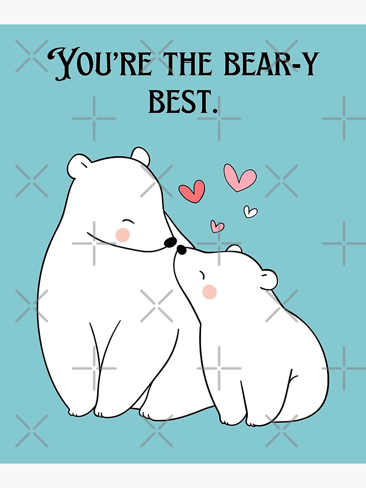 "You're the bear-y best - Funny Quote - Pun - Polar Bear - Polar Cub ...