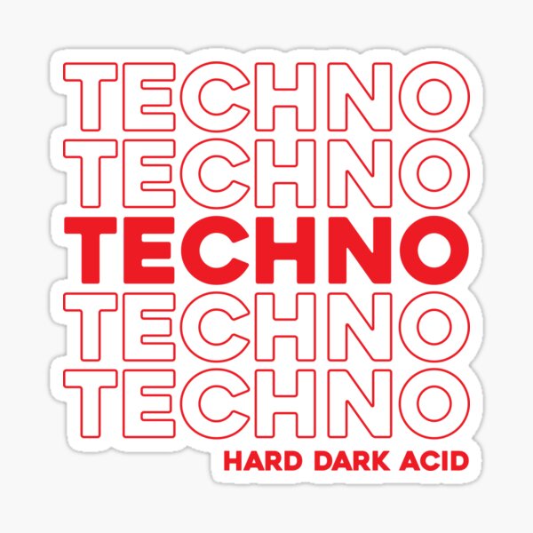 "Techno Hard Dark Acid Techno" Sticker for Sale by Techno-Menace ...
