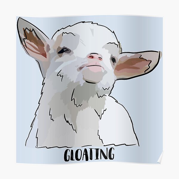 "Gloating Goat" Poster for Sale by aimeetregunno | Redbubble