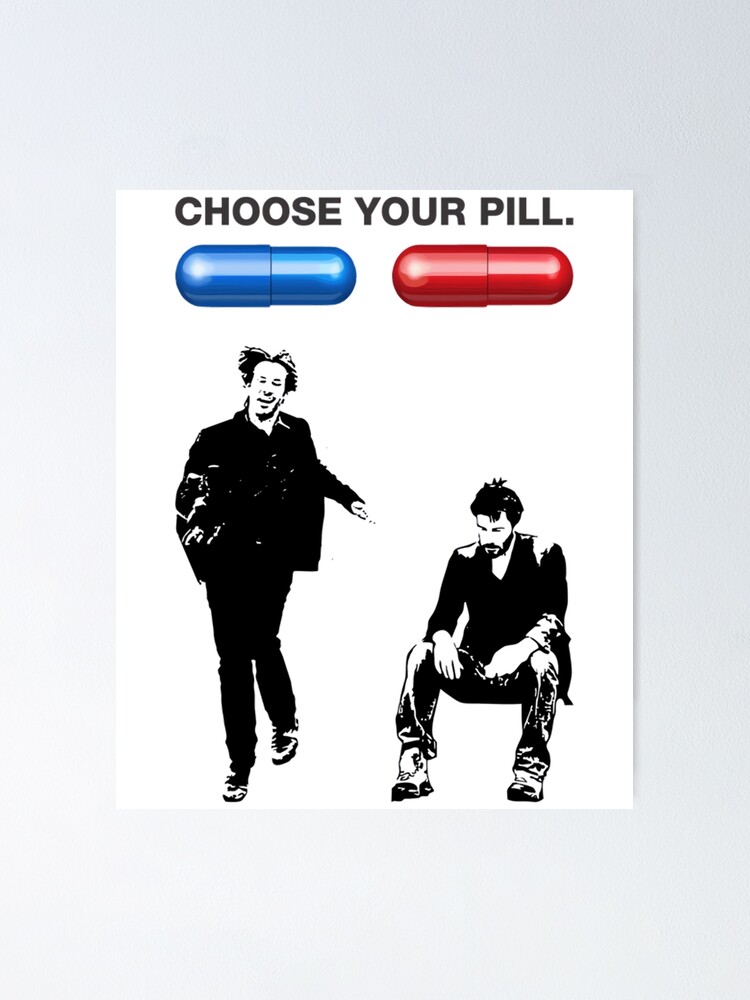 "Choose your pill " Poster for Sale by rondelzoddau | Redbubble