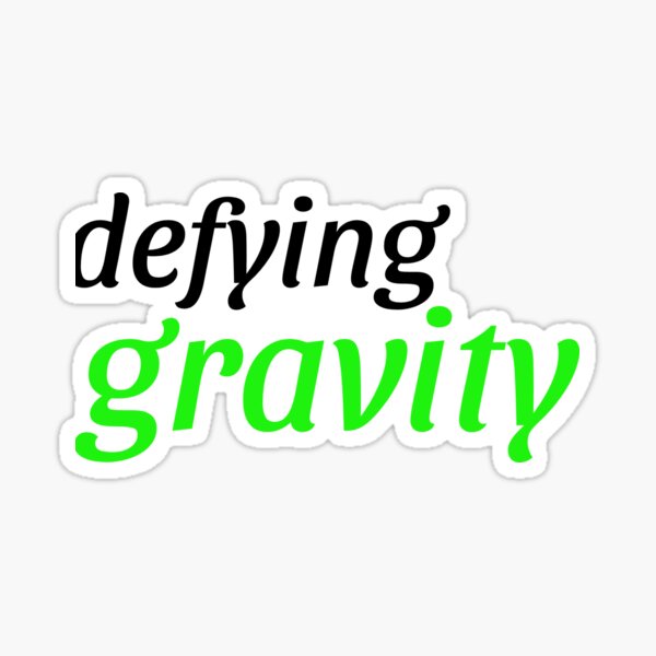 "defying gravity" Sticker for Sale by GMFdesigns | Redbubble
