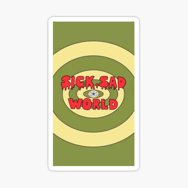 "Sick Sad World" Sticker for Sale by SunRamen | Redbubble