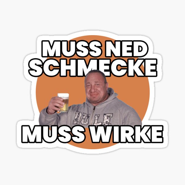 "Markus Rühl Muss ned schmecke muss wirke Meme" Sticker for Sale by ...