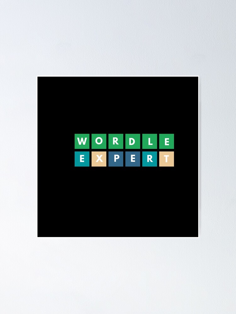 "Wordle expert, Wordle champ and Wordle legend." Poster for Sale by ...