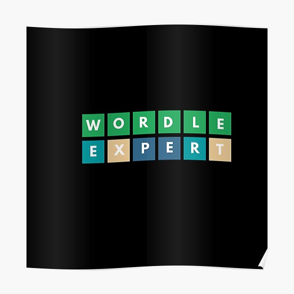 "Wordle expert, Wordle champ and Wordle legend." Poster for Sale by ...