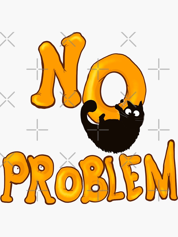 "Noproblem" Sticker for Sale by Chameleonstyle | Redbubble