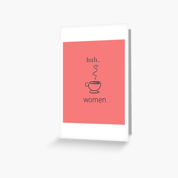 "huh. women meme" Greeting Card for Sale by thorfinnshop | Redbubble