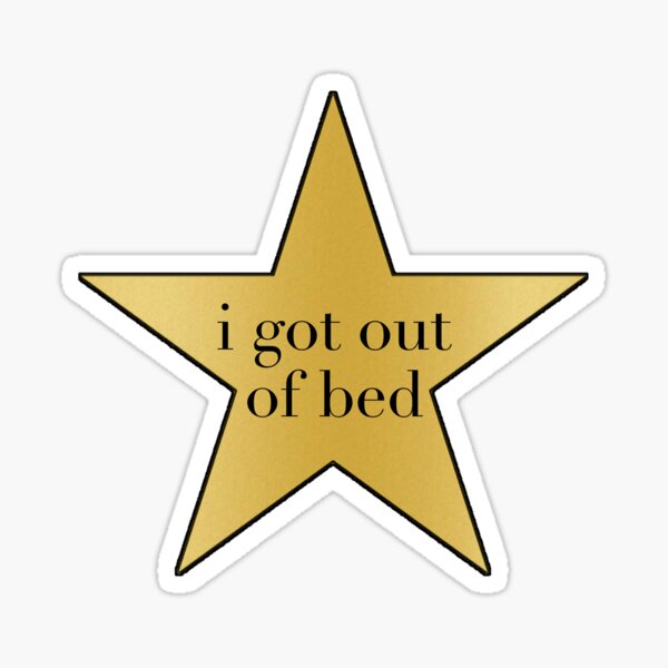 "I got out of bed" Sticker for Sale by Mhillelsohn | Redbubble