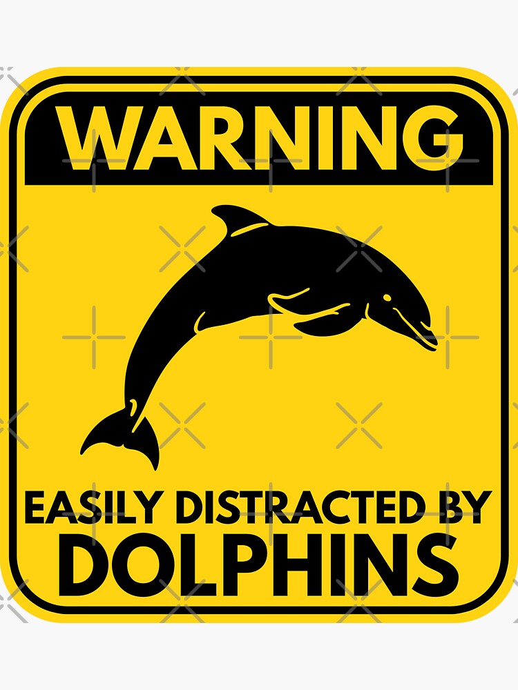 "Funny Dolphin Warning Sign - Dolphin Lover Sign" Sticker for Sale by ...