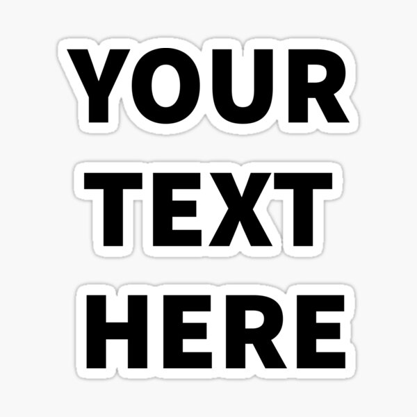 "your custom design here" Sticker for Sale by desbayn | Redbubble