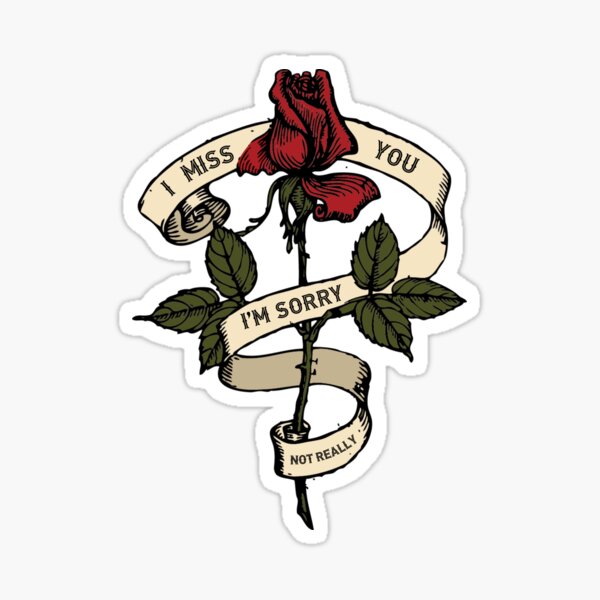 "I Miss You, I'm Sorry, but Not Really" Sticker for Sale by ...