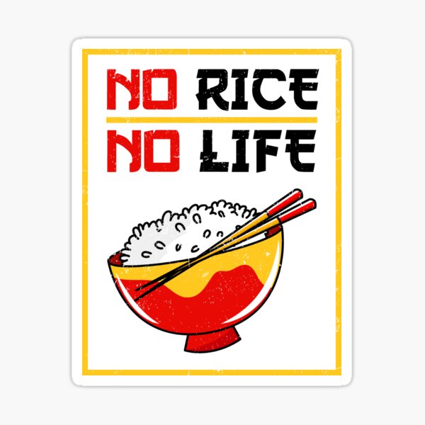 "No Rice No Life" Sticker for Sale by KimDzn | Redbubble