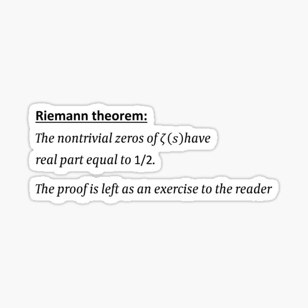 "Riemann Hypothesis, proof left as an exercise, funny math" Sticker for ...