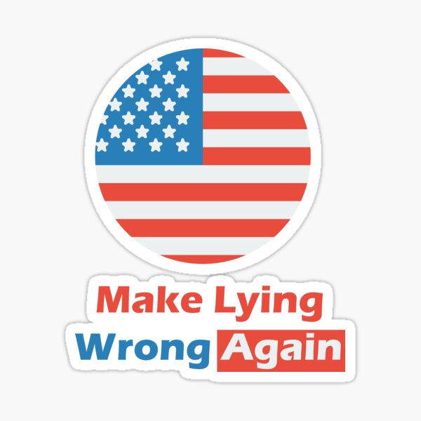 "Make Lying Wrong Again" Sticker for Sale by zakdev | Redbubble