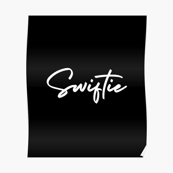 "SWIFTIE - Taylor Swift The Eras Tour" Poster for Sale by BoldQuotes ...