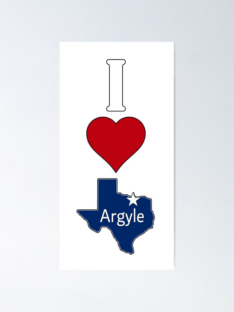 "I Love Arglye Texas Vertical I Heart Argyle City TX State Map" Poster ...