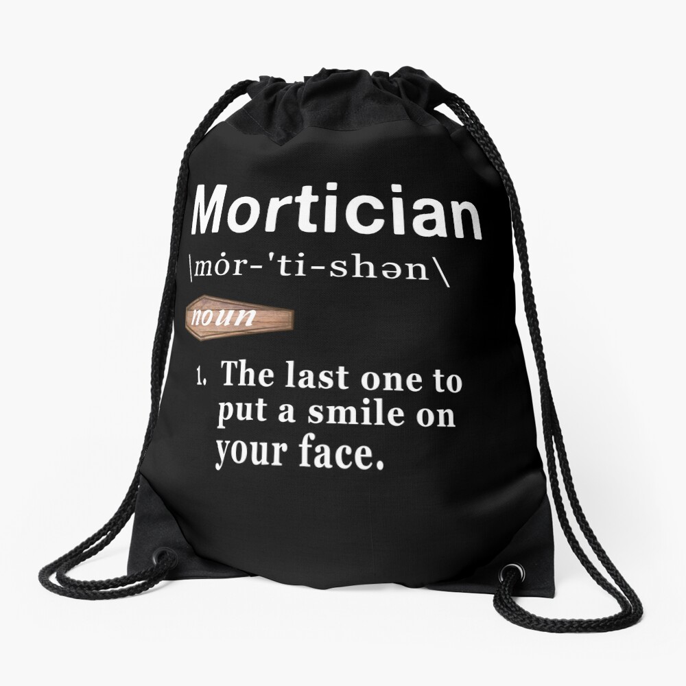 "Mortician Definition " Drawstring Bag for Sale by NoBonesLife | Redbubble