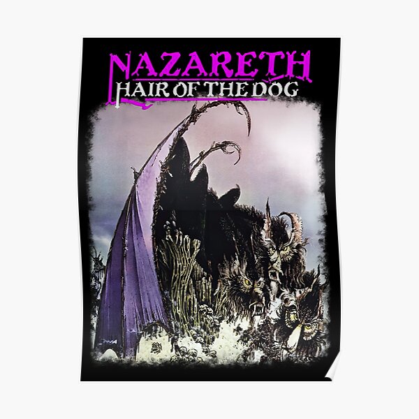 "Nazareth Hair of The Dog" Poster for Sale by nkemtaneenanc | Redbubble