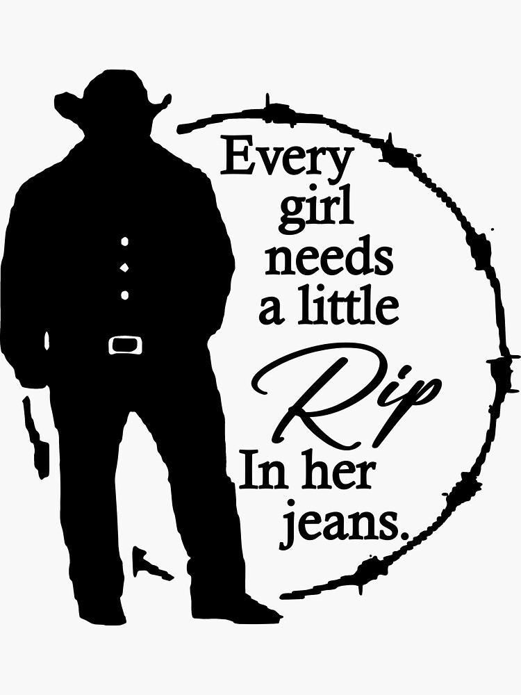 "Every Girl Needs A Little Rip In Her Jeans" Sticker for Sale by ...