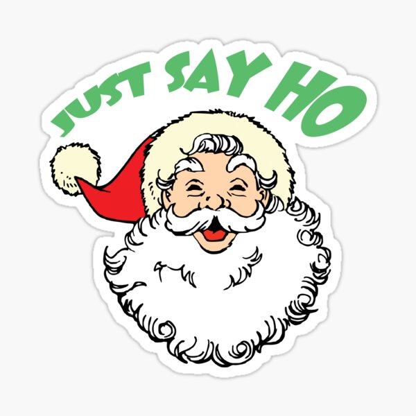 "just say ho , merry christmas,happy,cartoon" Sticker for Sale by ...
