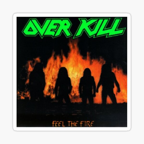 "FEEL THE FIRE OverKill" Sticker for Sale by ireungmaounio | Redbubble