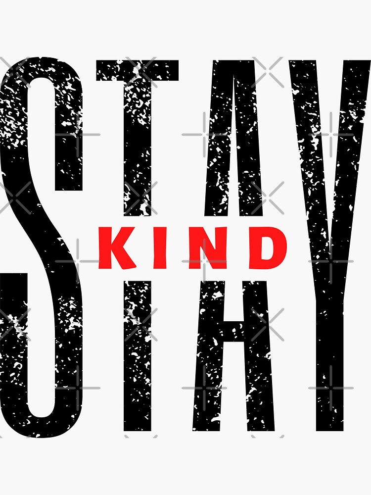 "Stay Kind | Motivational Quote | Inspirational Quote" Sticker for Sale ...