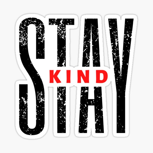 "Stay Kind | Motivational Quote | Inspirational Quote" Sticker for Sale ...