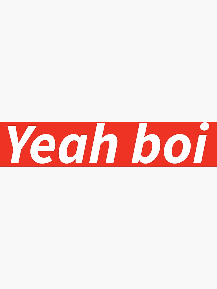 "Yeah boi" Sticker by BasicSeres | Redbubble