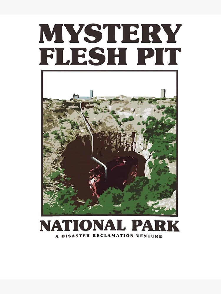 "Mystery Flesh Pit National Park Merch " Poster for Sale by ...