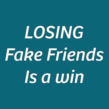 "Losing fake friends is a win, motivational quotes, inspirational ...